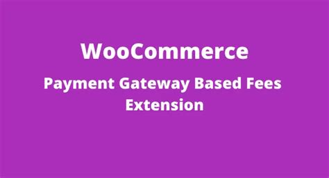 woocommerce payment gateway based fees extension v5 2 gpl ji