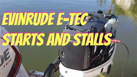Evinrude E Tec Starts And Stalls Youtube