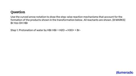 Solved Use The Curved Arrow Notation To Draw The Stepwise Reaction