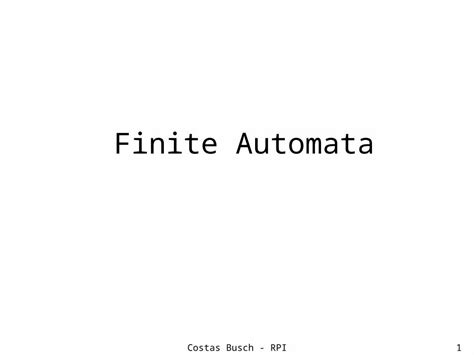 ppt costas busch rpi1 finite automata costas busch rpi2 finite automaton input string