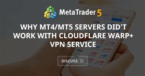Why Mt4mt5 Servers Didt Work With Cloudflare Warp Vpn Service Mt4