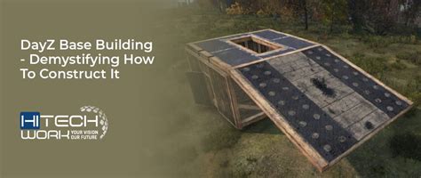 DayZ Base Building Demystifying How To Construct It