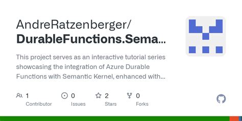 Github Andreratzenbergerdurablefunctionssemantickernel This Project Serves As An