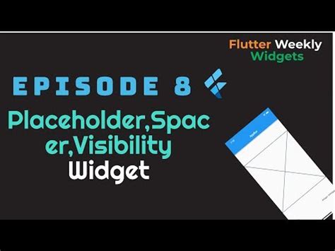 Flutter Placeholder Spacer Visibility Widgets Ep 8 Flutter Weekly Widgets FlutterDev