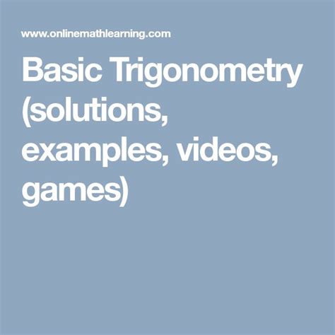 Basic Trigonometry Solutions Examples Videos Games Trigonometry Math Resources Basic Basic Trigonometry Solutions Examples Videos Games Trigonometry Math Resources Basic