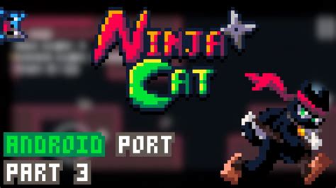 welcome to the next level [ninja cat android devlog part 3] youtube