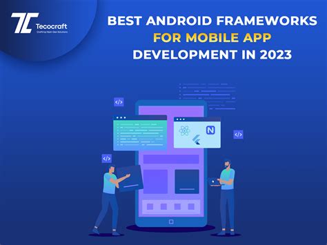 Best Android Frameworks For Mobile App Development In Tecocraft