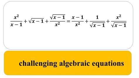 Challenging Algebraic Equations Youtube