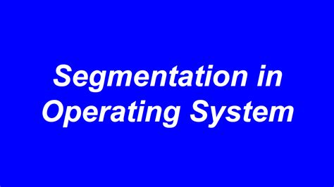 Segmentation In Operating System