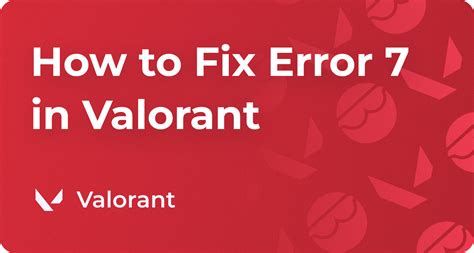 How To Fix Valorant Error Code 7 VAL 7 Error Solution