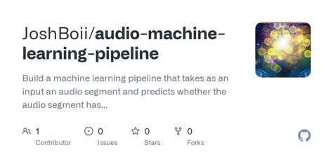 Github Joshboiiaudio Machine Learning Pipeline Build A Machine
