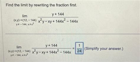 Solved Find The Limit By Rewriting The Fraction First Chegg Com