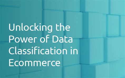 unlocking the power of data classification in ecommerce retail taxonomy