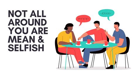 Do Not Assume Everyone Around You Are Mean