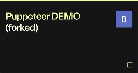 Puppeteer Demo Forked Codesandbox