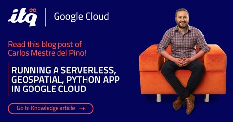 Running A Serverless Geospatial Python App In Google Cloud ITQ