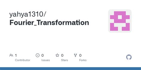 Github Yahya1310fouriertransformation