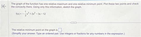 Solved The Graph Of The Function Has One Relative Maximum