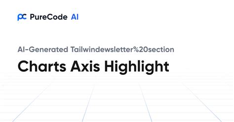 Build Great Tailwindewsletter20section Charts Axis Highlight