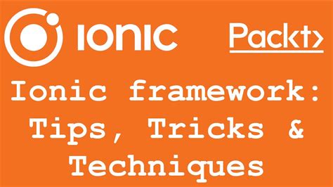 Ionic Framework Tips Tricks And Techniques Video Course Youtube
