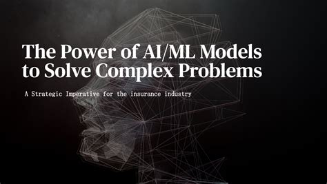 The Power Of Aiml Models To Solve Complex Problems A Strategic