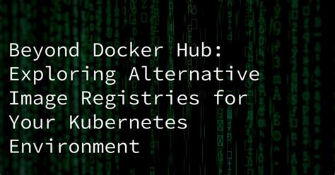 Tailwinds Beyond Docker Hub Exploring Alternative Image Registries