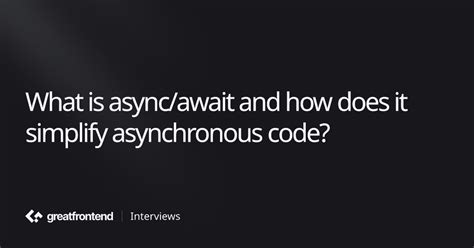 What Is Asyncawait And How Does It Simplify Asynchronous Code Quiz Interview Questions With