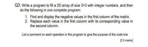 Solved Q3 Write A Program To Fill A 2d Array Of Size 3x3