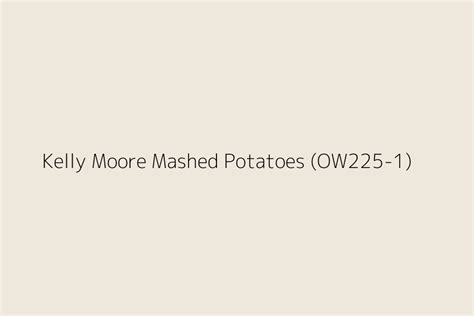 Kelly Moore Mashed Potatoes Ow225 1 Color Hex Code