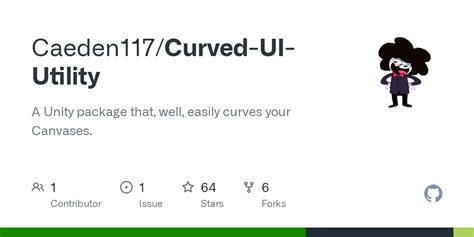 Github Caeden Curved Ui Utility A Unity Package That Well Easily Curves Your Canvases