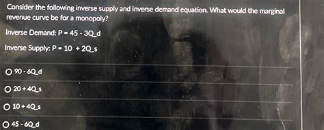 Solved Consider The Following Inverse Supply And Inverse Chegg Com