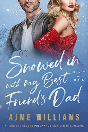 Snowed In With My Best Friends Dad An Age Gap Secret Pregnancy