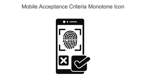 Mobile Acceptance Criteria Monotone Icon In Powerpoint Pptx Png And Editable Eps Format Ppt Example