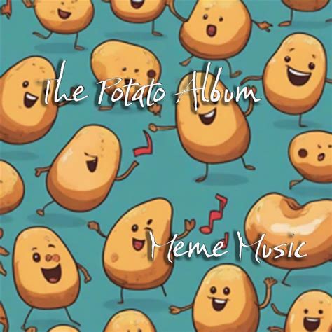 The Potato Song Meme Music Song Lyrics Music Videos And Concerts