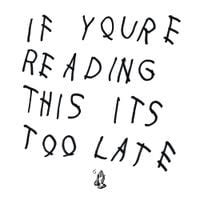 Drake If Youre Reading This Its Too Late Review By Therealfantano0
