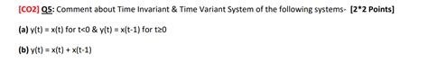Solved Co2 Q5 Comment About Time Invariant And Time