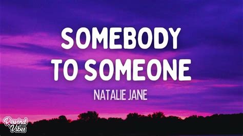 Natalie Jane Somebody To Someone I Just Wanna Fall In Love Lyrics
