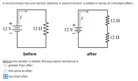 Solved A Circuit Initially Has One Resistor Before A Chegg Com