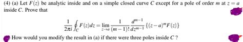 Solved A Let F Z Be Analytic Inside And On A Simple Chegg Com