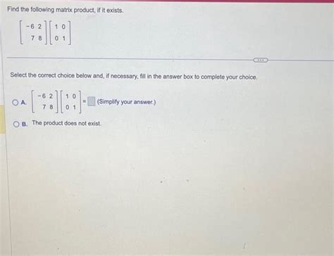 Solved Find The Following Matrix Product If It Exists Chegg