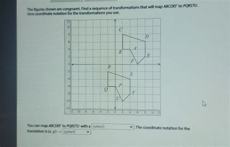 Solved The Figures Shown Are Congruent Find A Sequence Of Transformations That Will Map ABCDEF