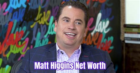 Matt Higgins Net Worth And Biography In 2025