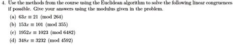 use the methods from the course using the euclidean algorithm to solve the following linear