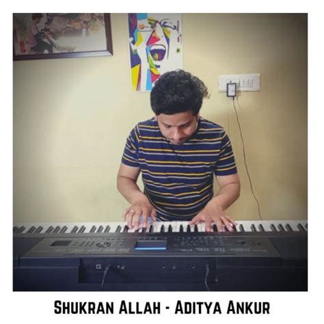 Aditya Ankur Shukran Allah Lyrics Musixmatch