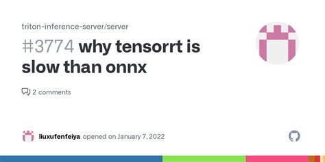 Why Tensorrt Is Slow Than Onnx · Issue 3774 · Triton Inference Server
