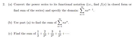 Solved A Convert The Power Series To Its Functional Chegg Com