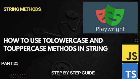 How To Use Tolowercase And Touppercase String Methods In Playwright Automation Youtube