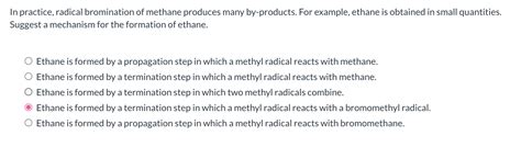 Solved In Practice Radical Bromination Of Methane Produces
