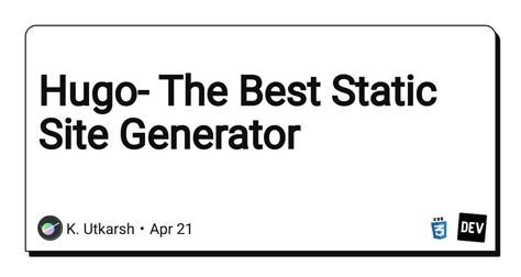 hugo the best static site generator r devto
