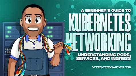 Beginners Guide To Kubernetes Networking